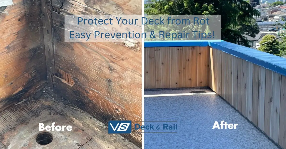 How to Prevent & Fix Wood Rot: Keep Your Deck Strong for Years - VS ...
